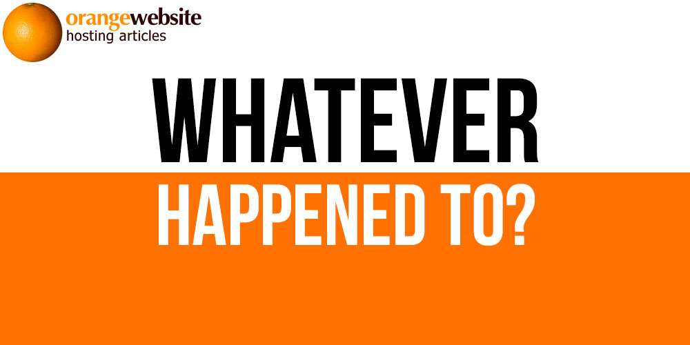 Whatever Happened To? - A History of Iconic Digital Creations. Whatever Happened To? - A History of Iconic Digital Creations.